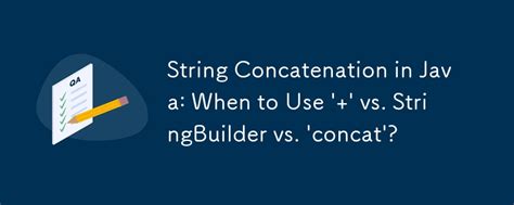 Java 中的字串連線：何時使用 、stringbuilder 和 Concat？ Java教程 Php中文網