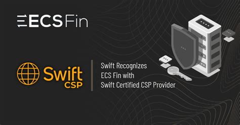 Swift Recognizes Ecs Fin With Swift Certified Csp Provider Ecs Fin Inc