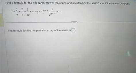 Solved Find A Formula For The Nth Partial Sum Of The Series