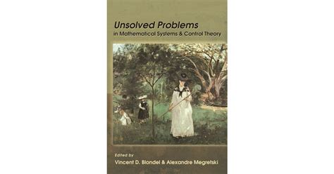 unsolved problems in mathematical systems and control theory