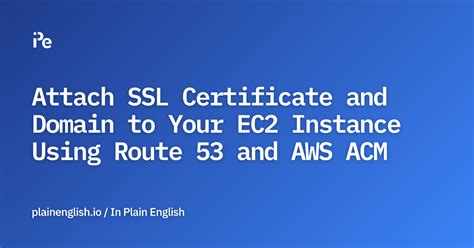 Attach Ssl Certificate And Domain To Your Ec2 Instance Using Route 53
