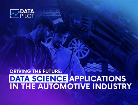 Driving The Future Data Science Applications In The Automotive