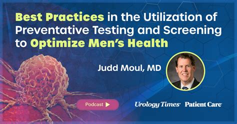 Best Practices In The Utilization Of Preventative Testing And Screening To Optimize Mens Health