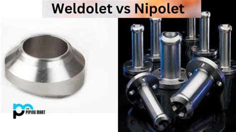 Weldolet Vs Nipolet Whats The Difference