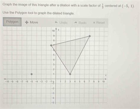 Solved Graph The Image Of This Triangle After A Dilation With A Scale