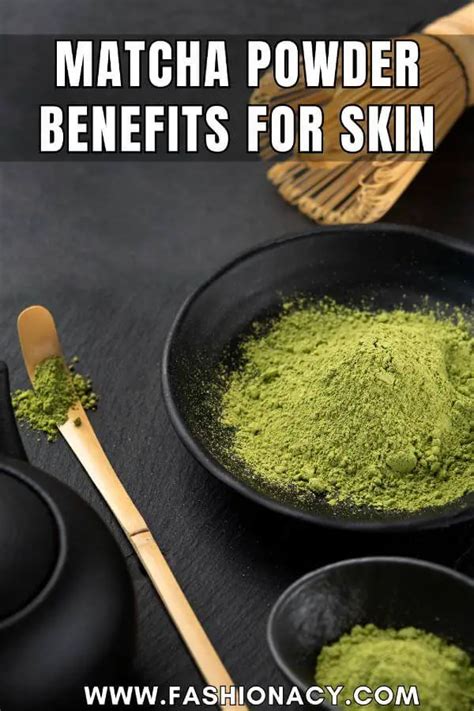 Matcha Benefits For Skin