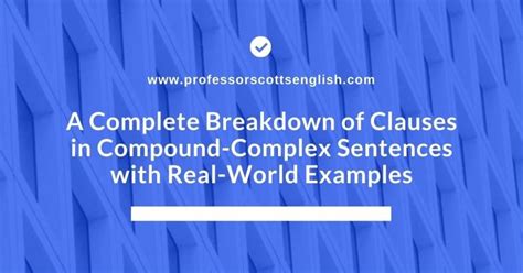 A Complete Breakdown Of Clauses In Compound Complex Sentences With Real A Complete Breakdown Of Clauses In Compound Complex Sentences With Real