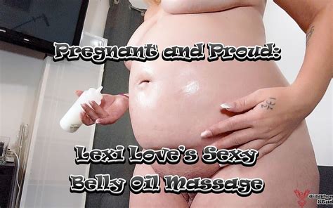 Pregnant And Proud Lexi Loves Sexy Belly Oil Massage American Belly