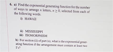 Solved 6 A Find The Exponential Generating Function For