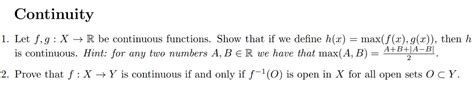 Solved Continuity 1 Let F G X R Be Continuous Chegg Com