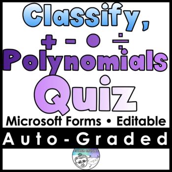 Classify Add Subtract Polynomials Quiz MICROSOFT FORMS TPT
