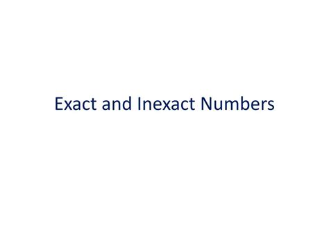 Ppt Exact And Inexact Numbers Powerpoint Presentation Free Download Id2662680