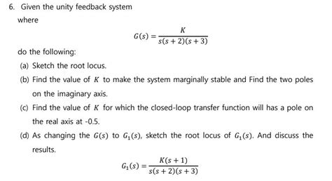 Solved Given The Unity Feedback System Where Chegg