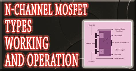 How N Channel MOSFET Works Important Facts We Must Know