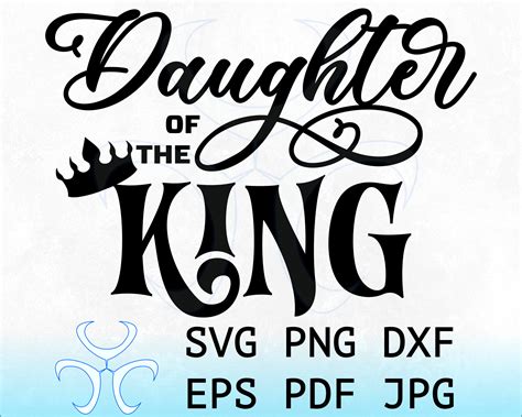 Daughter Of The King Svg Clipart Design Cut File Christian Saying Png