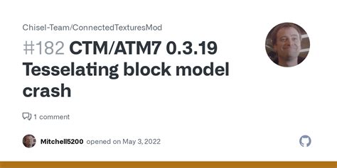 Ctmatm7 0319 Tesselating Block Model Crash · Issue 182 · Chisel Teamconnectedtexturesmod