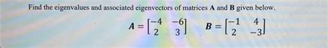 Solved Find The Eigenvalues And Associated Eigenvectors Of