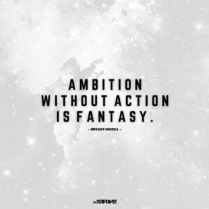 85 Ambition Quotes To Keep You Reaching For The Top The Strive