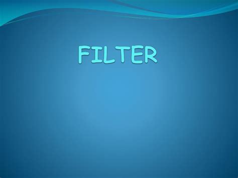 Ppt Filter Powerpoint Presentation Free Download Id2396438 Ppt Filter Powerpoint Presentation Free Download Id2396438