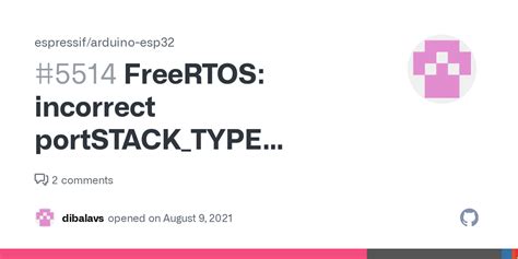 FreeRTOS Incorrect PortSTACK TYPE Definition Issue 5514 Espressif