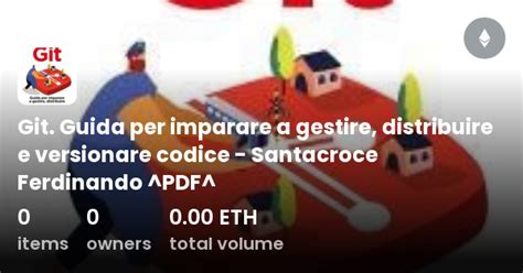 Git Guida Per Imparare A Gestire Distribuire E Versionare Codice Santacroce Ferdinando Pdf
