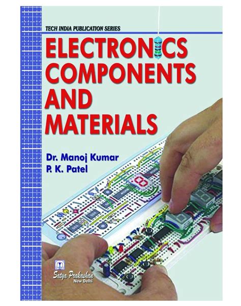 Electronic Components And Materials Manoj Kumar And P K Patel Books