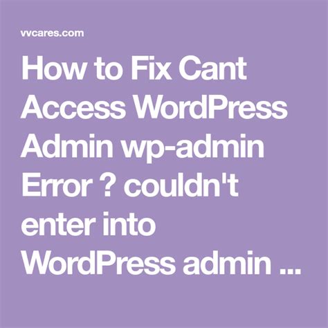 How To Fix Cant Access WordPress Admin Wp Admin Error Couldn T Enter Into WordPress Admin