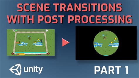 Scene Transitions In Unity With Post Processing And Amplify Shader Editor Part 1 Youtube
