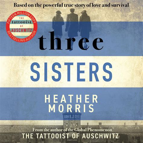 Three Sisters The Tattooist Of Auschwitz Book 3 By Heather Morris