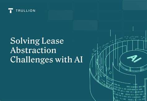 Solving Lease Abstraction Challenges With Ai Trullion
