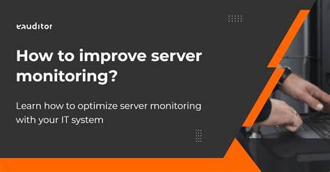How To Improve Server Monitoring Eauditor Web Ai