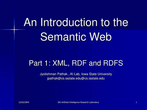 Ppt An Introduction To The Semantic Web Part 1 Xml Rdf And Rdfs Jyotishman Pathak Ai Lab
