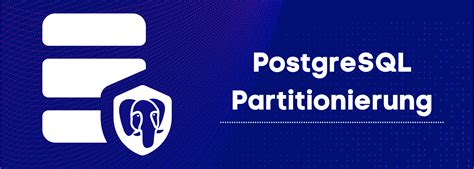 Postgresql Optimierung Alles über Effektive Tabellen Partitionierung