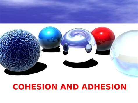 Pptx Cohesion And Adhesion Dokumen Tips