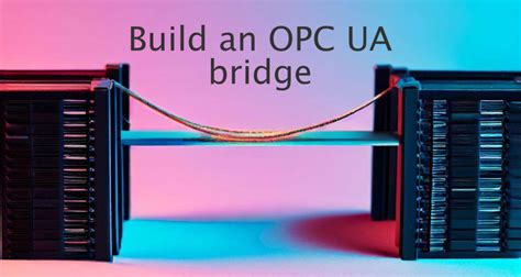 Build An Opc Ua Bridge In Python