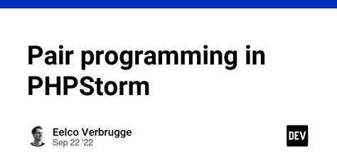 Pair Programming In Phpstorm Dev Community