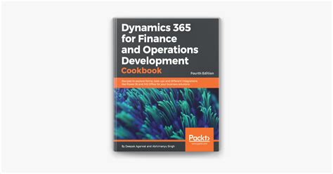 ‎dynamics 365 for finance and operations development cookbook fourth