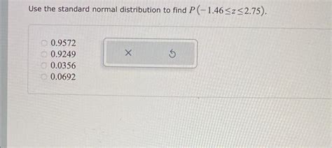 Solved Use The Standard Normal Distribution To Find Chegg