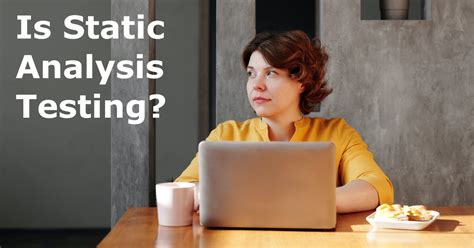 Is Static Analysis Testing