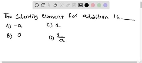 Solved The Identity Element For Addition Is A A B 0 C 1 D 1 A