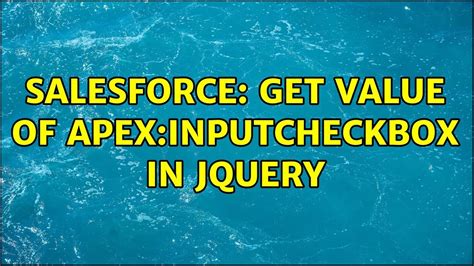 salesforce get value of apex inputcheckbox in jquery youtube