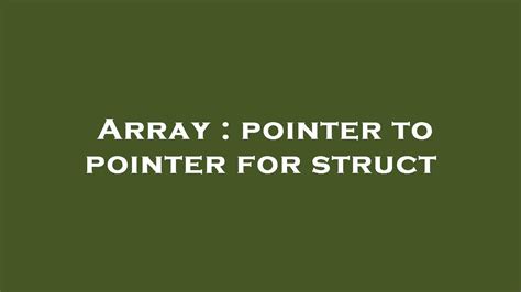 Array Pointer To Pointer For Struct Youtube