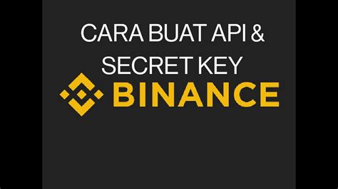 CARA MEMBUAT API SECRET KEY BINANCE YouTube