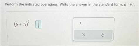 Solved Perform The Indicated Operations Write The Answer In