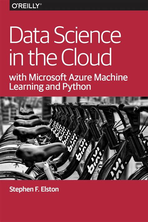 Data Science In The Cloud With Microsoft Azure Machine Learning And Python By Stephen F Elston