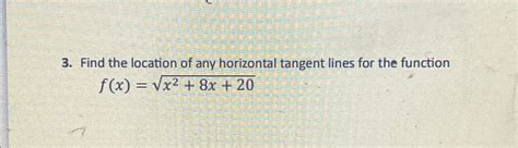 Solved Find The Location Of Any Horizontal Tangent Lines For
