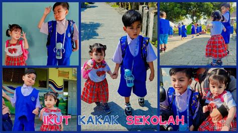 Adek Ikut Kakak Sekolah Youtube