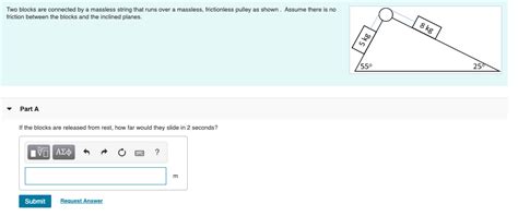 Solved Two Blocks Are Connected By A Massless String That