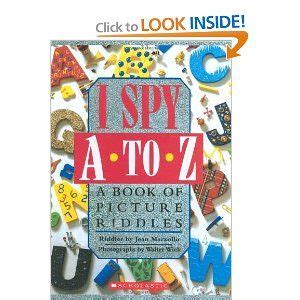 I Spy A To Z A Book Of Picture Riddles I Spy Books Alphabet Book