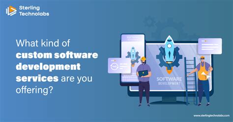 What Kind Of Custom Software Development Services Are You Offering